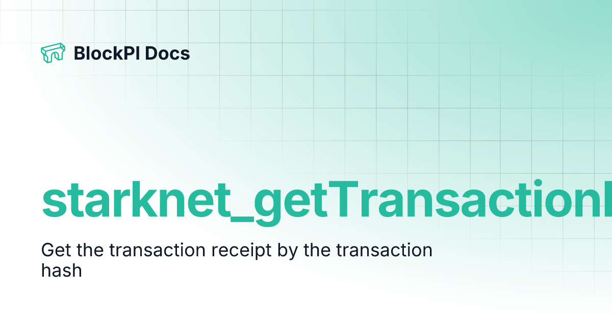 starknet_getTransactionReceipt | BlockPI Docs