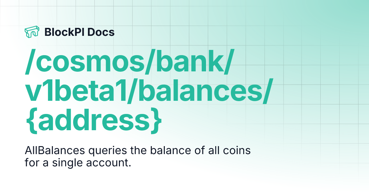 /cosmos/bank/v1beta1/balances/{address} | BlockPI Docs