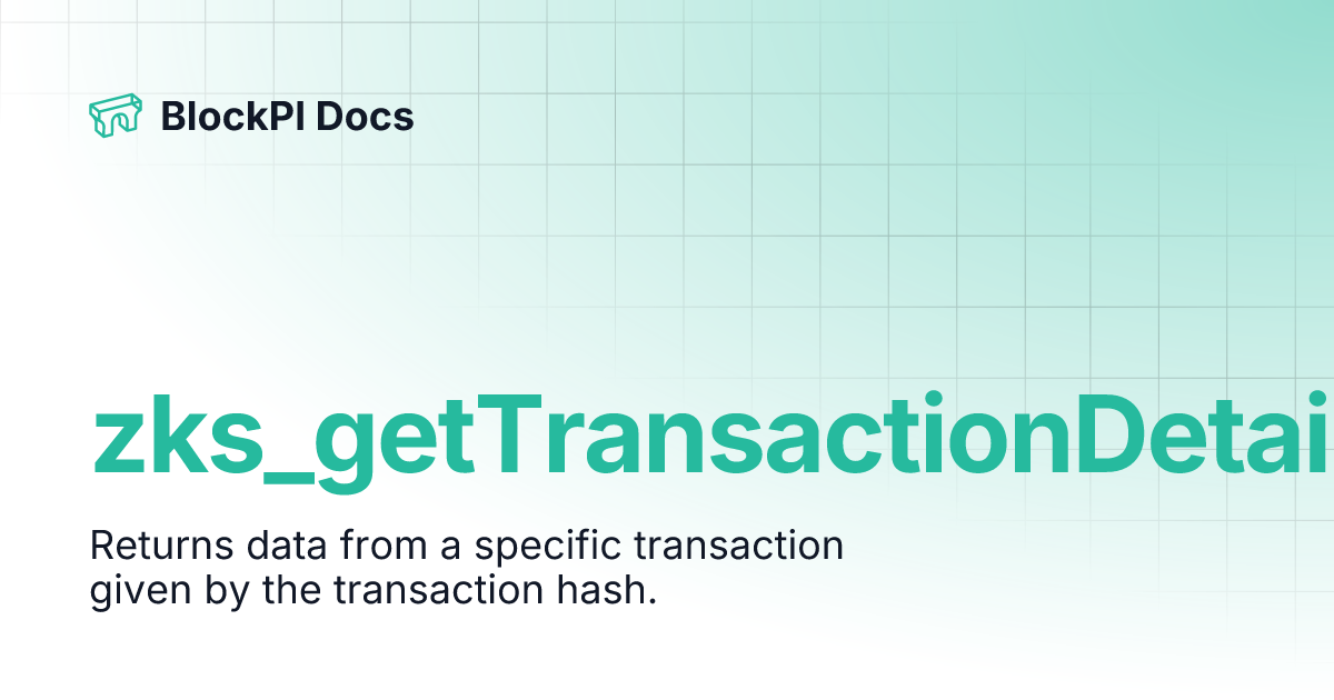 zks_getTransactionDetails | BlockPI Docs