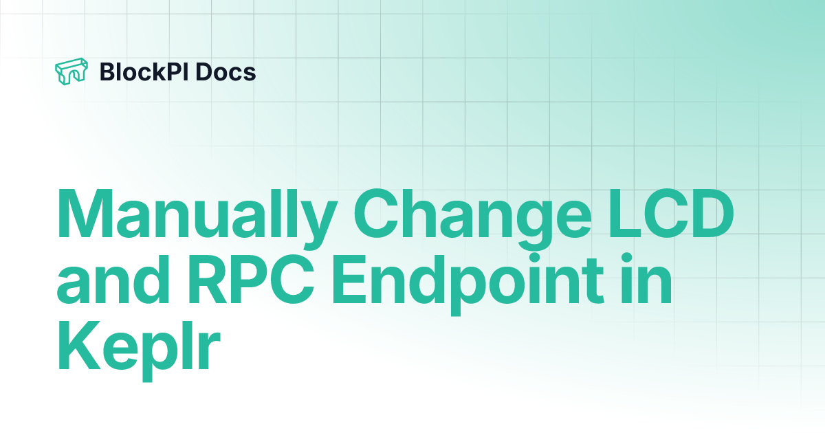 Manually Change LCD and RPC Endpoint in Keplr | BlockPI Docs