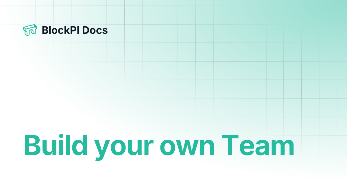 Build your own Team | BlockPI Docs