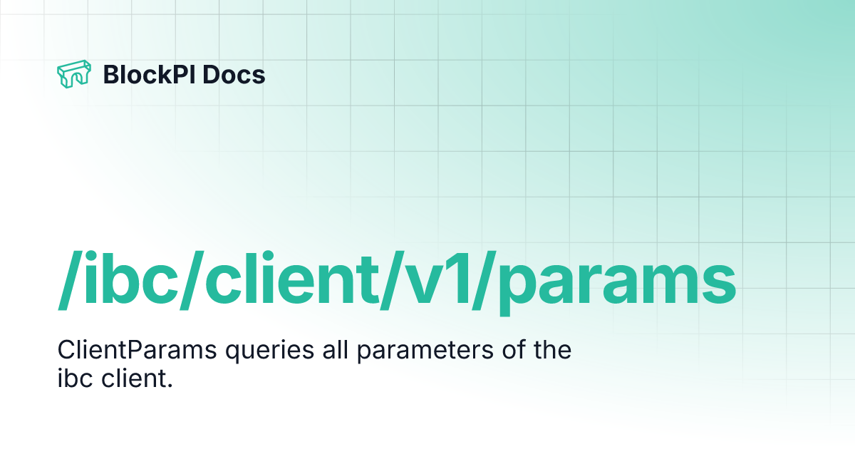 /ibc/client/v1/params | BlockPI Docs